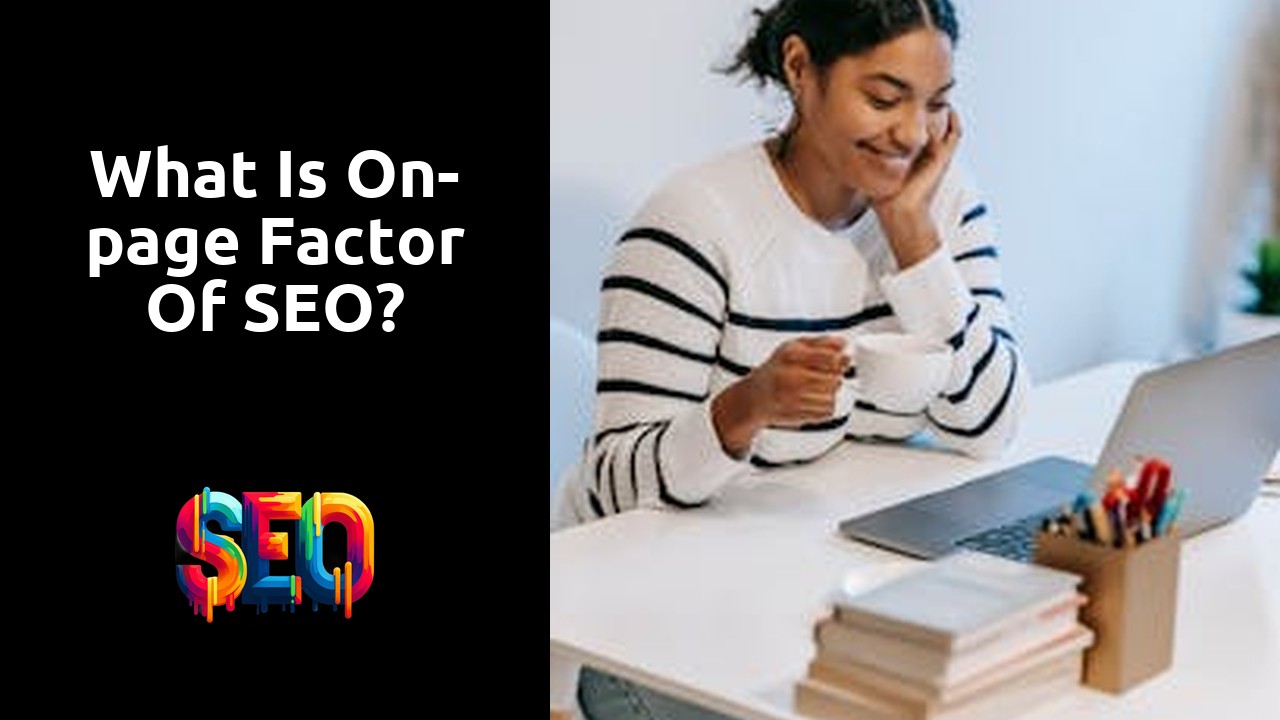 What is on-page factor of SEO?